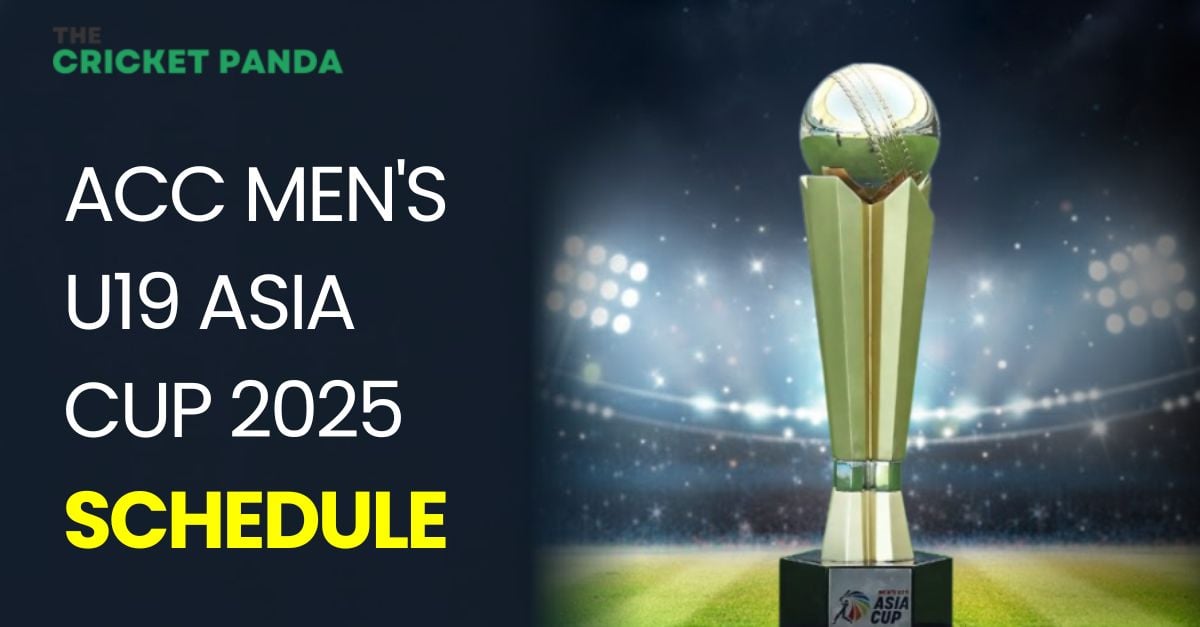 ACC Men's U19 Asia Cup 2025: Full Fixtures & Qualified Teams