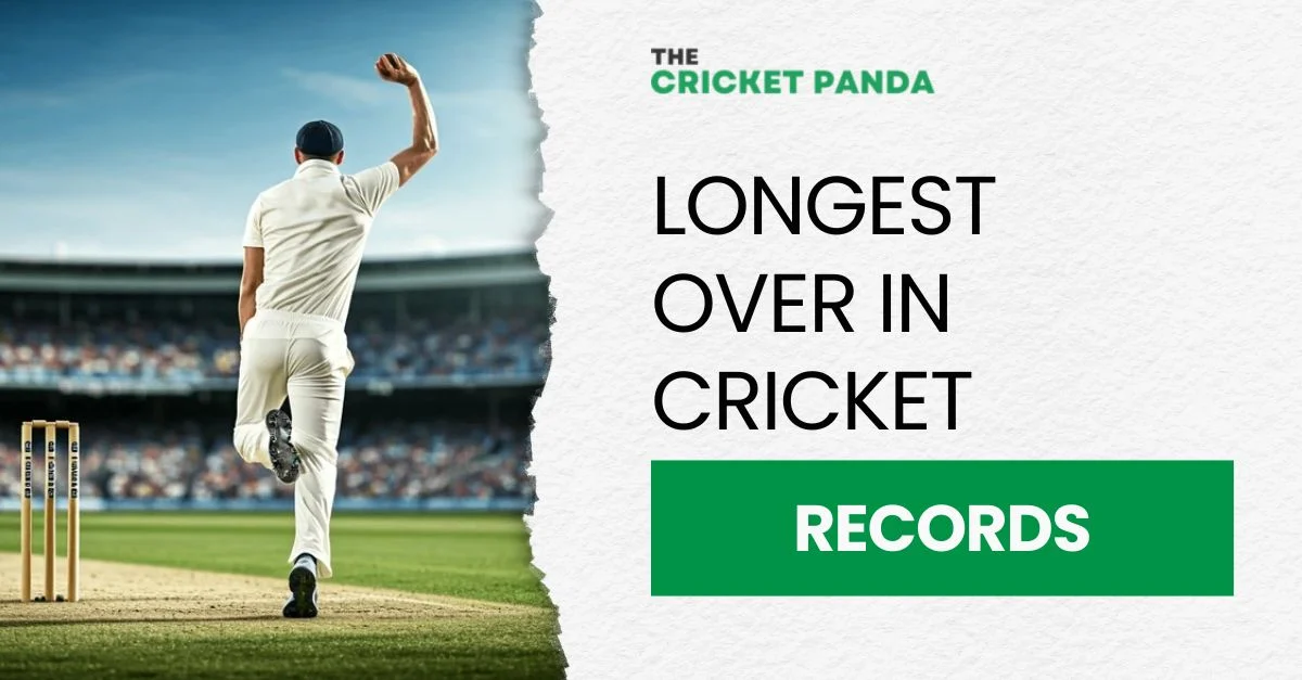 Top 9 Longest Over in Cricket History (Record-Breaking List)