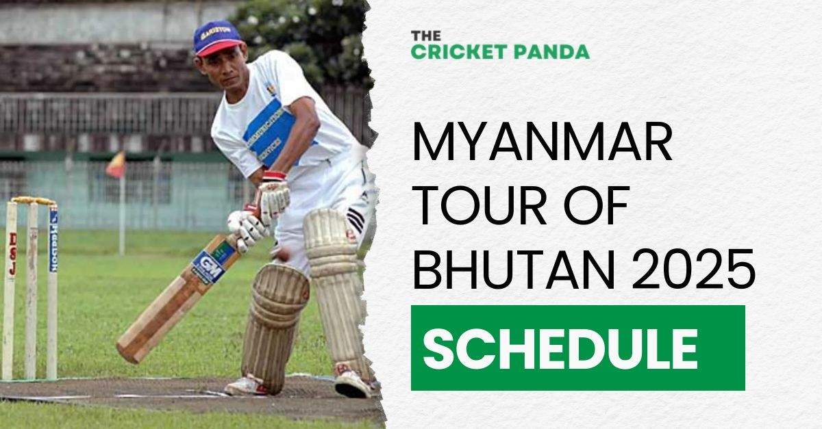 Myanmar Tour of Bhutan 2025: Schedule, Squads & Venue Info