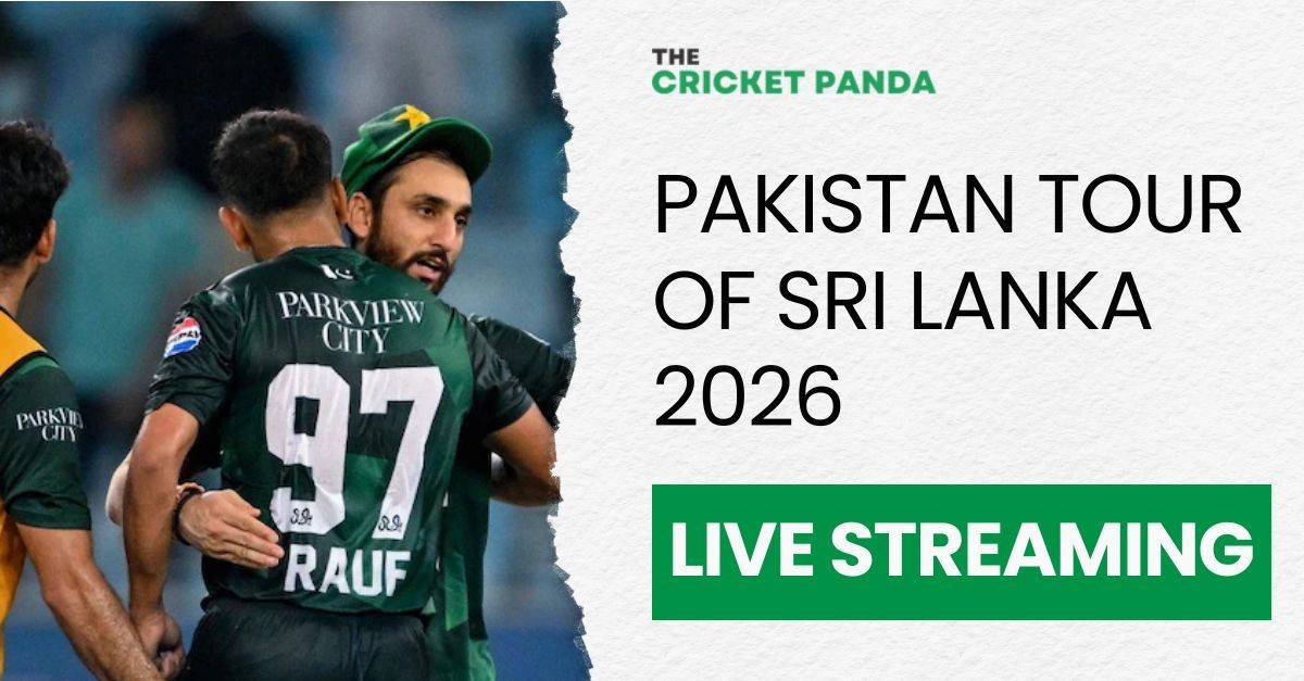 Pakistan Tour of Sri Lanka 2026 Live Streaming Platforms & Apps
