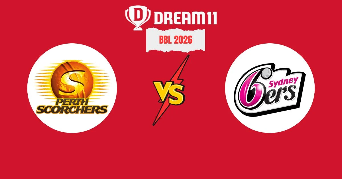 SCO vs SIX Final Dream11 Prediction Today BBL (25 Jan 2026)